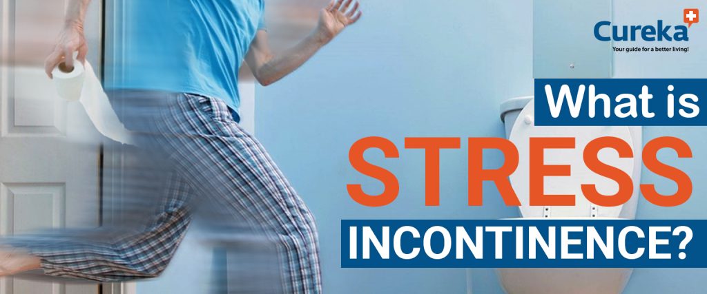 What is Stress Incontinence - Cureka